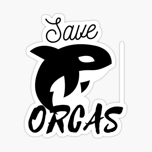 "SAVE ORCAS :Free the Orcas" Sticker for Sale by Dioryy | Redbubble