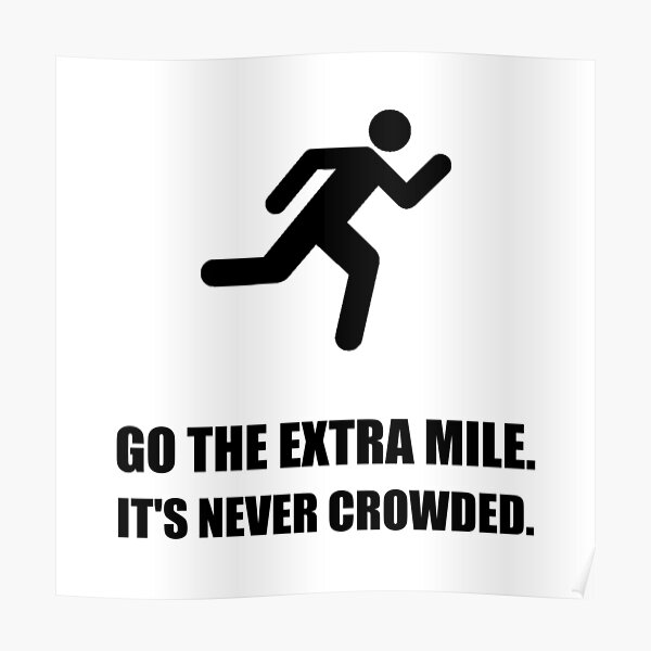 "Go The Extra Mile" Poster by TheBestStore | Redbubble
