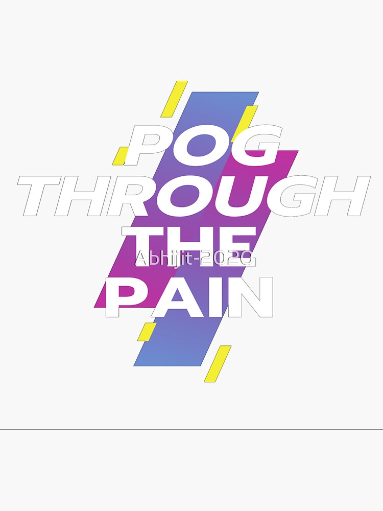"POG THROUGH THE PAIN" Sticker for Sale by Abhijit-2020 | Redbubble