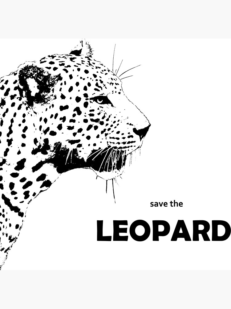 "Save the leopard" Poster for Sale by PantheraOnca | Redbubble