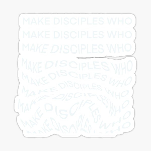 "Make Disciples" Sticker for Sale by caitlynbeatles | Redbubble