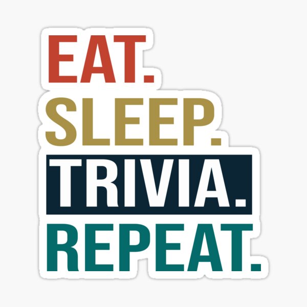 " Trivia Day Stickers ,Funny Stickers Trivia Day,EAT SLEEP TRIVIA ...