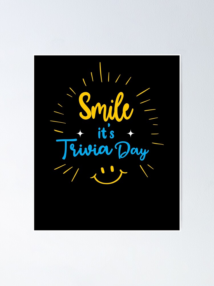 "Smile It's Trivia Day ,Funny Trivia Day, Trivia Day 2021 , National ...