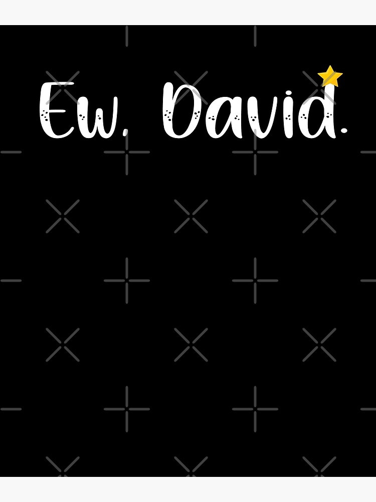 Lámina fotográfica «Ew David, Eww David cultura pop, David, ¡Deja de ...