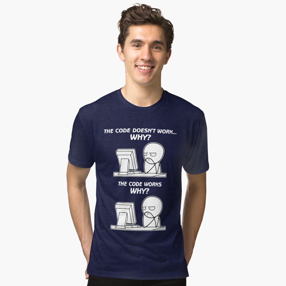 The Code Doesnt Work Why The Code Works Why Funny Programming Meme Essential T Shirt For