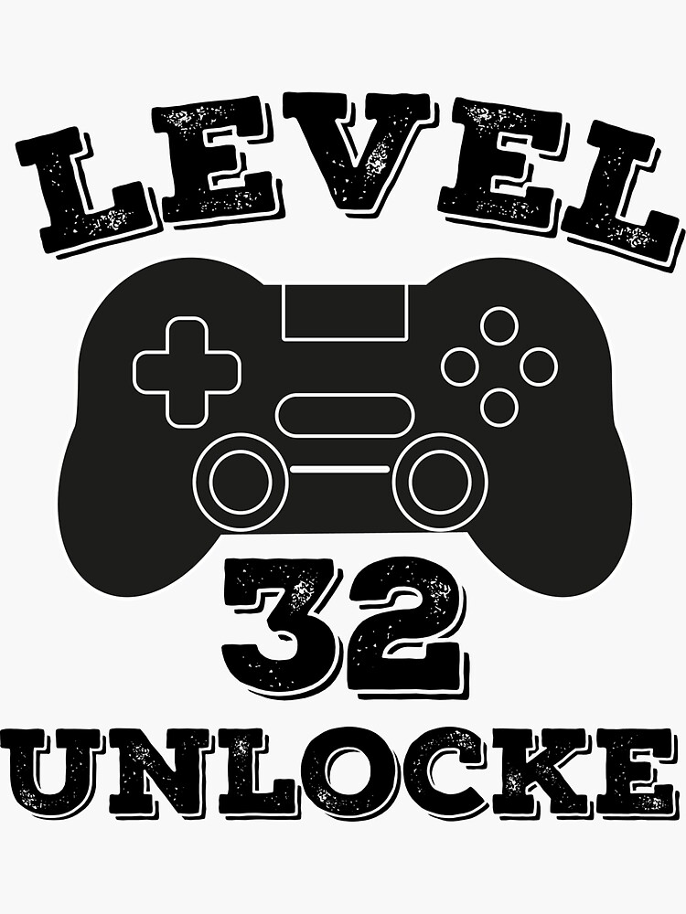" Level 32 unlocked - 32th birthday gift" Sticker for Sale by ...