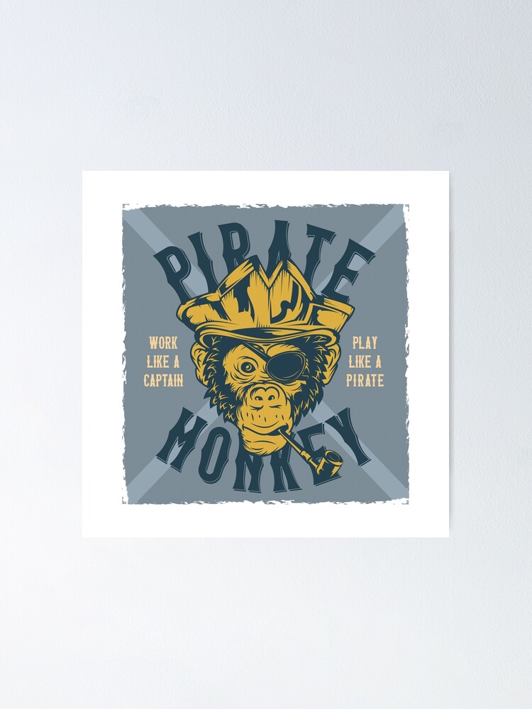 "Pirate Monkey - Work Like A Captain, Play Like A Pirate!" Poster for ...