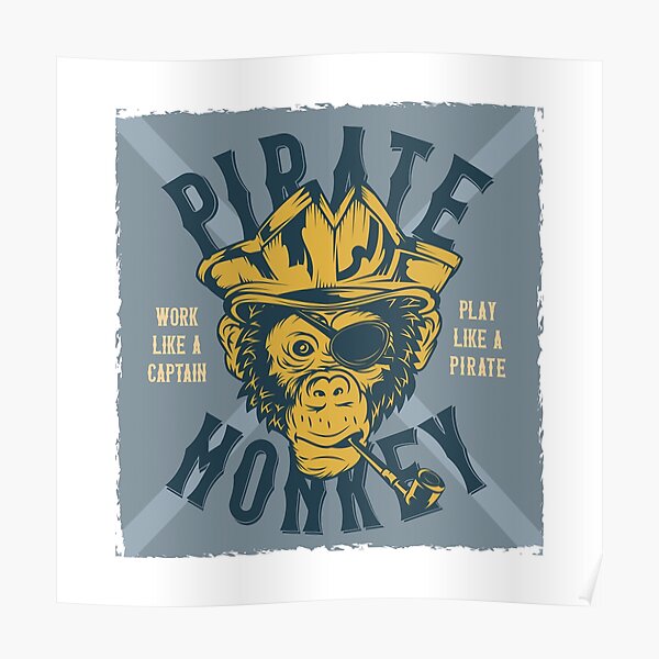 "Pirate Monkey - Work Like A Captain, Play Like A Pirate!" Poster for ...