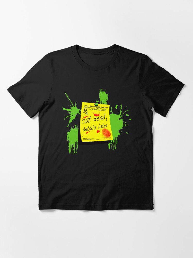 "ReAnimator Cat Dead, Details Later" T-shirt for Sale by devildrexl ...