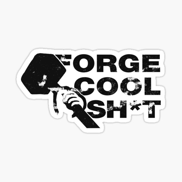 "FORGE COOL SH** " Sticker for Sale by kiee | Redbubble