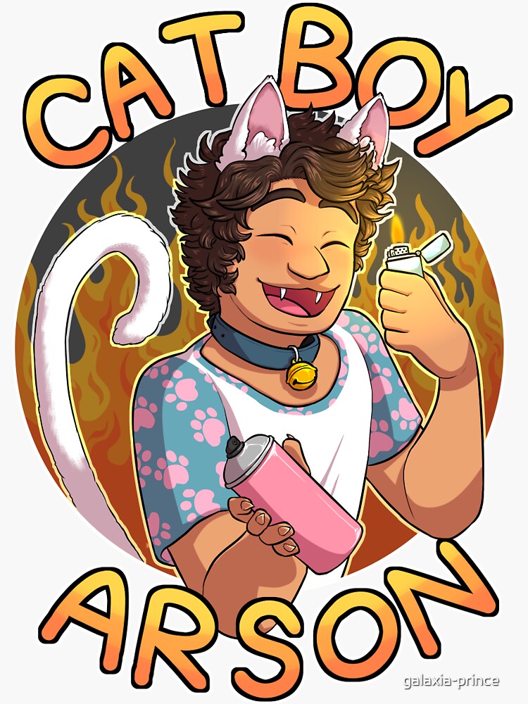 "CAT BOY ARSON" Sticker by galaxia-prince | Redbubble