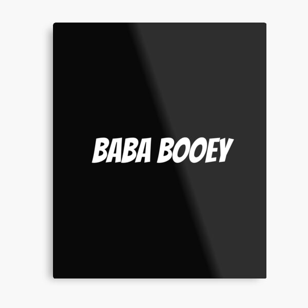 Baba Booey Metal Prints | Redbubble