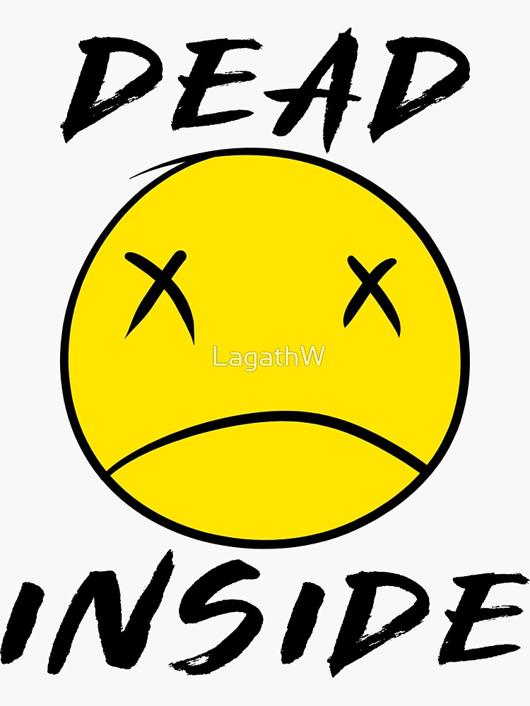 "DEAD INSIDE" Sticker by LagathW | Redbubble