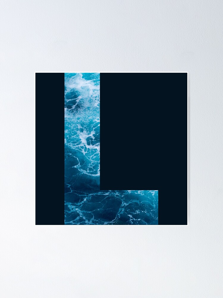 "Ocean Waves Letter L" Poster by LiveAndGlow | Redbubble