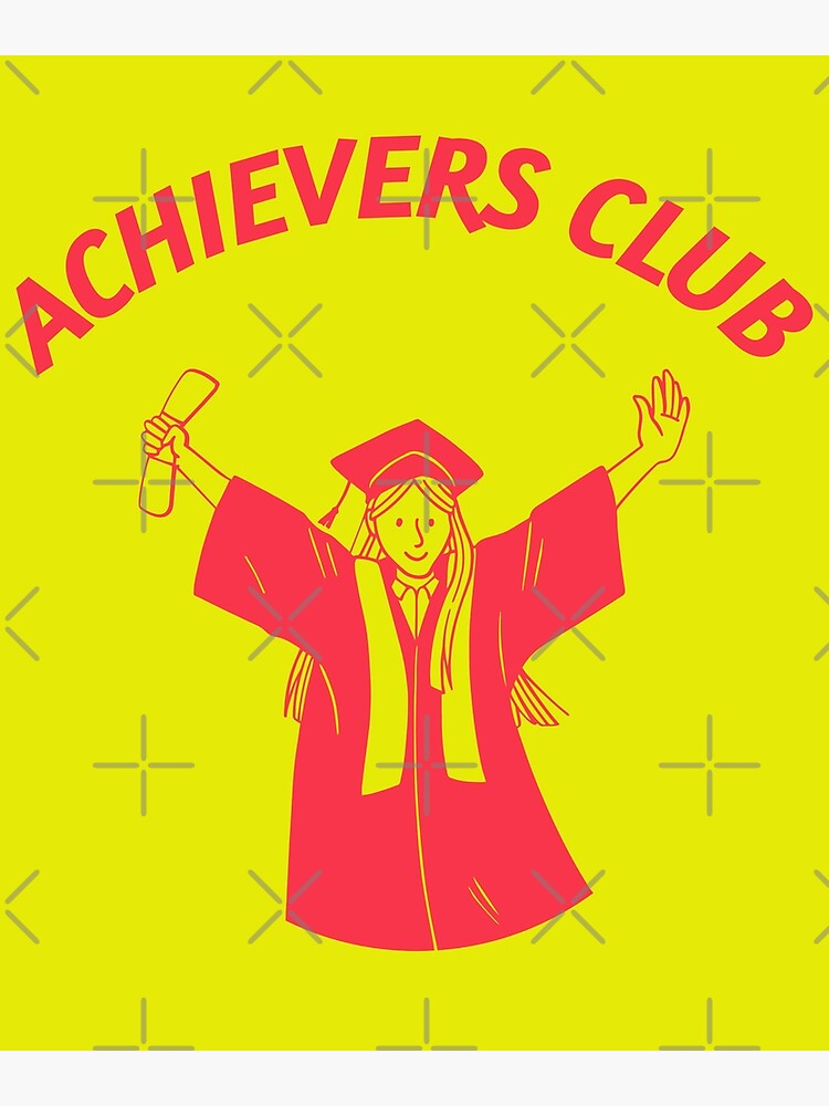 "ACHIEVERS CLUB" Poster by funnydolphins | Redbubble