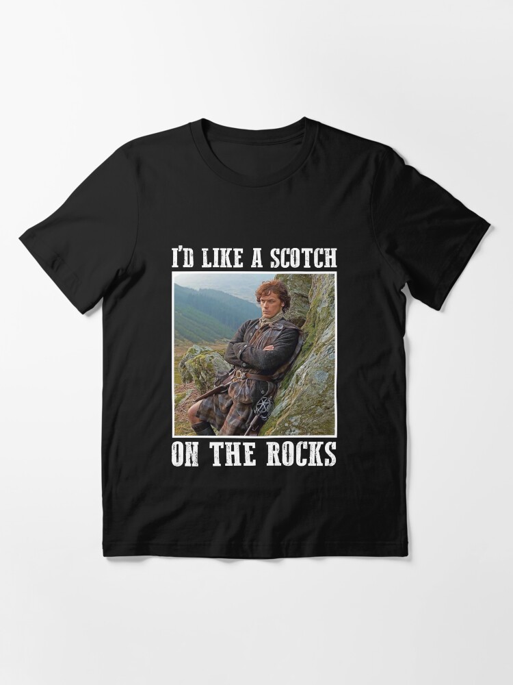 "I'd Like a Scotch on the Rocks Outlander" Essential T-Shirt for Sale ...