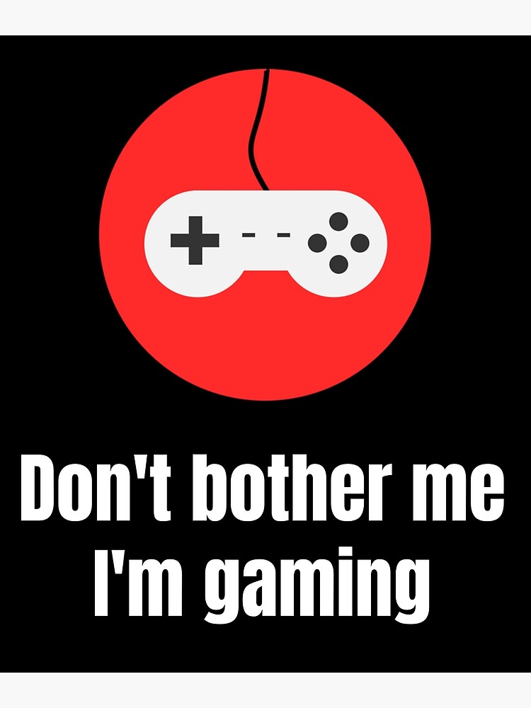 "Belästige mich nicht Ich spiele lustige Sprüche Geschenk für Gamer ...