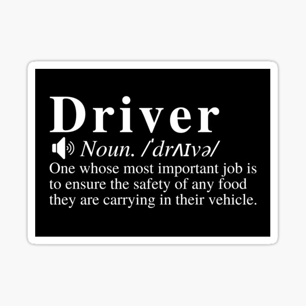 "Funny Driver Definition: One whose most important job is to ensure the ...