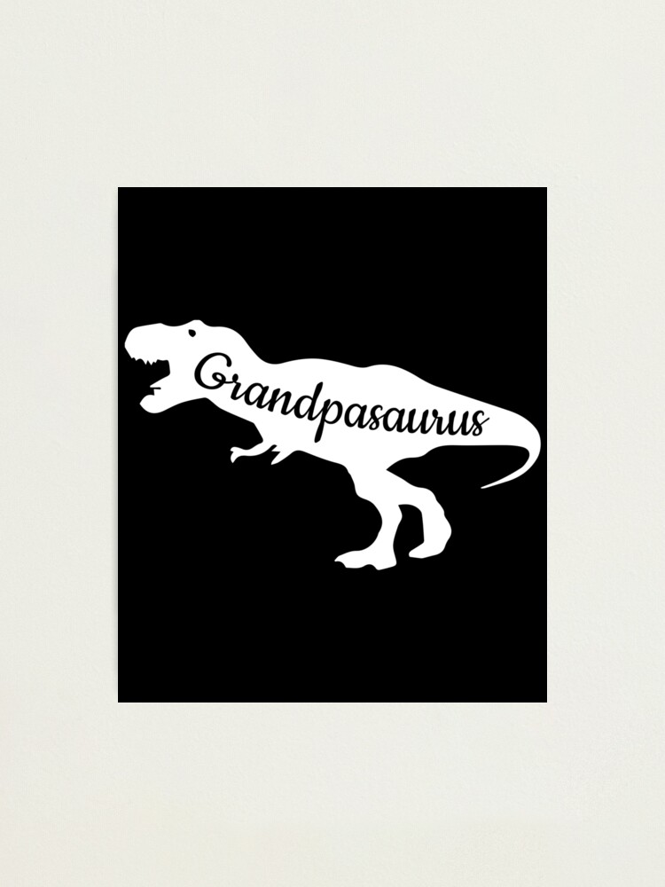 "Grandpasaurus, dinosaur, grandpa, t-rex, grandparents" Photographic ...