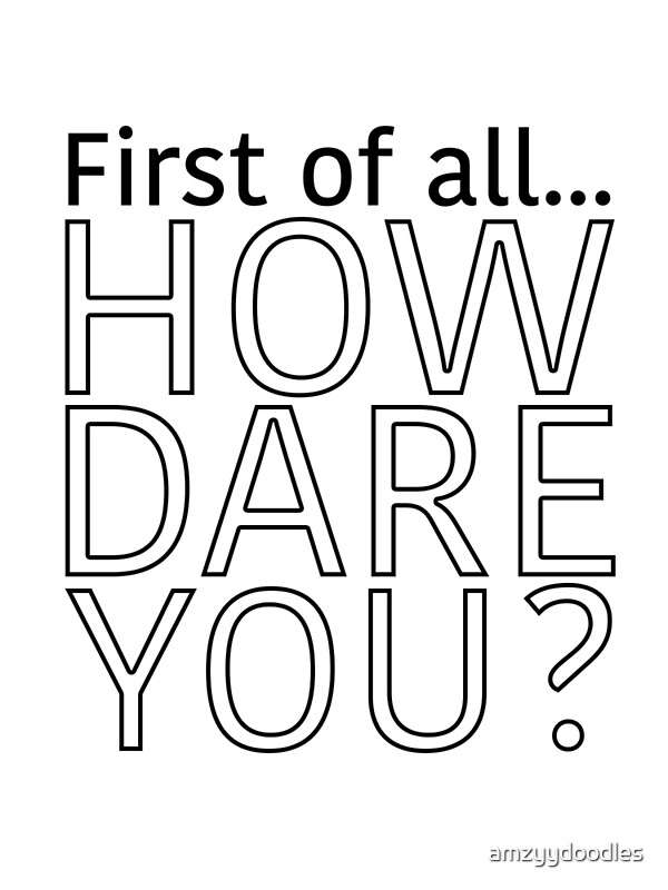 "The Office: "First of all... How dare you?"" by amzyydoodles | Redbubble