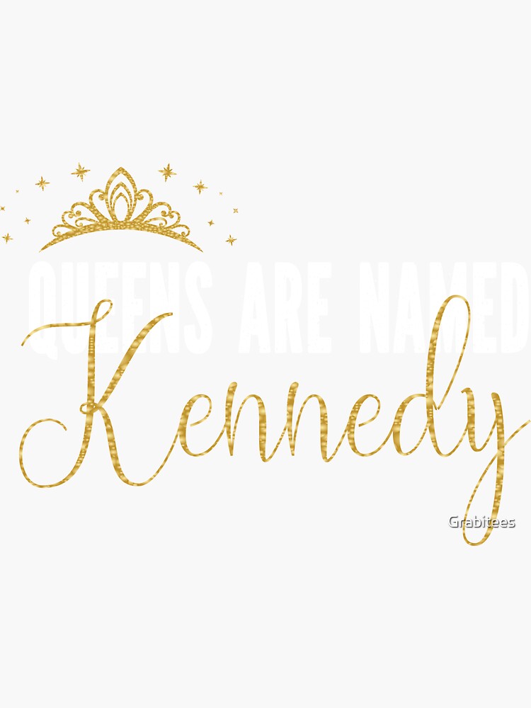 "Queens Are Named Kennedy Personalized First Name Girl product" Sticker ...