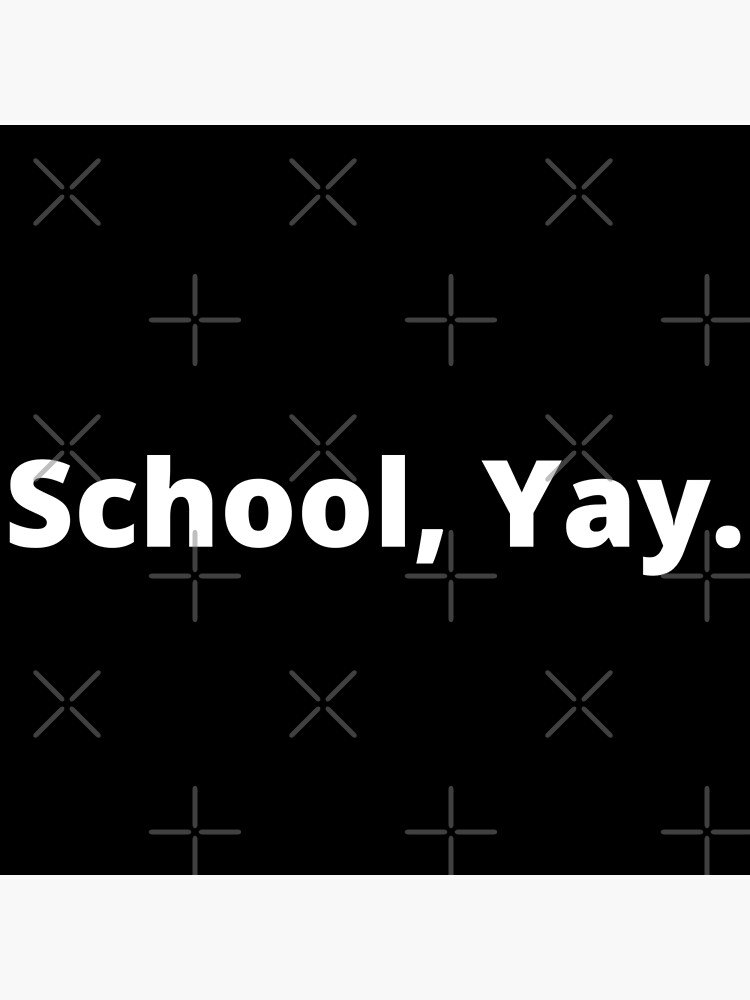 "School, Yay." Poster by LINGOBAE | Redbubble