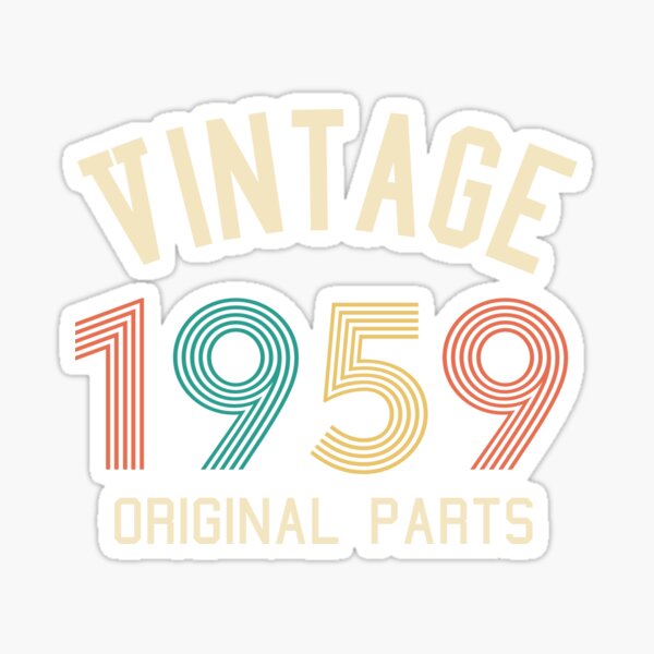 "62nd Birthday Gift Vintage 1959 Original Parts" Sticker by Periwinkle ...