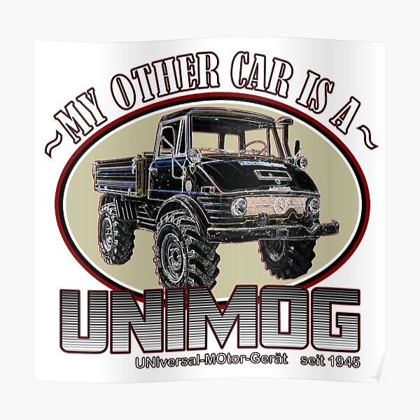"My other car is a UNIMOG" Poster for Sale by Groenendijk | Redbubble