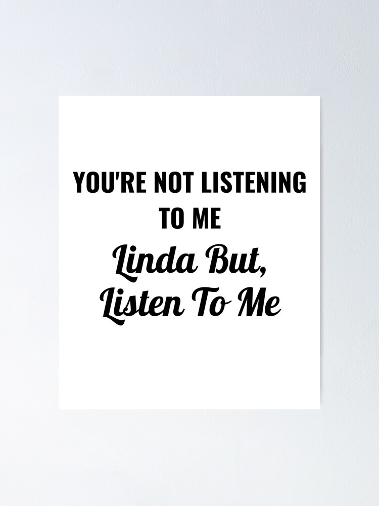 Linda Listen Quotes