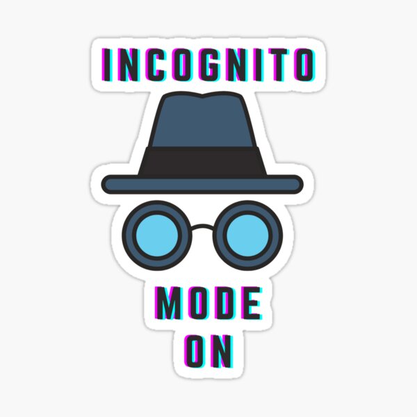 "Incognito Mode On" Sticker by deSoftCreations | Redbubble
