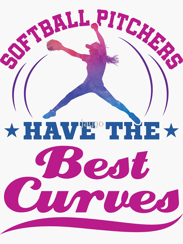 "Softball Pitchers Have the Best Curves Funny Pitcher " Sticker for ...