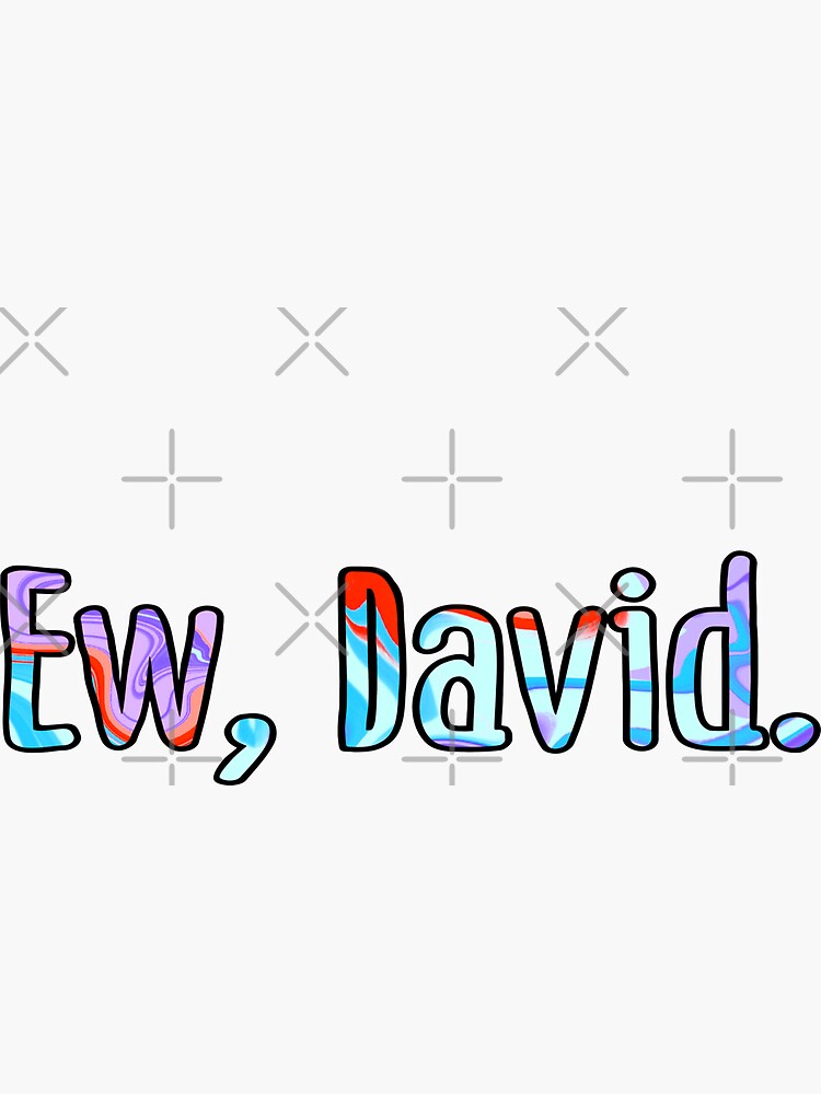 "ew david" Sticker for Sale by YASEENBAIG | Redbubble