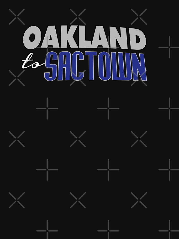 "Oakland to Sactown" T-shirt for Sale by themarvdesigns | Redbubble ...