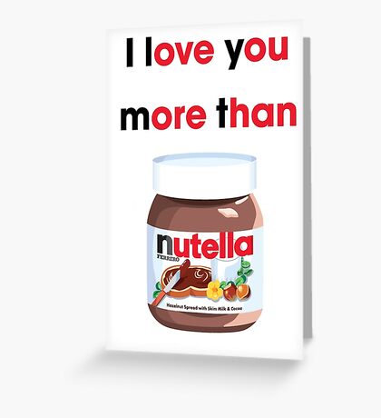 Nutella: Greeting Cards | Redbubble