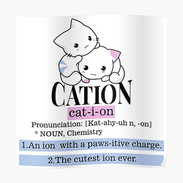 "Funny Chemistry Pun Shirt - Cation Definition - Cat Lovers" Poster by ...