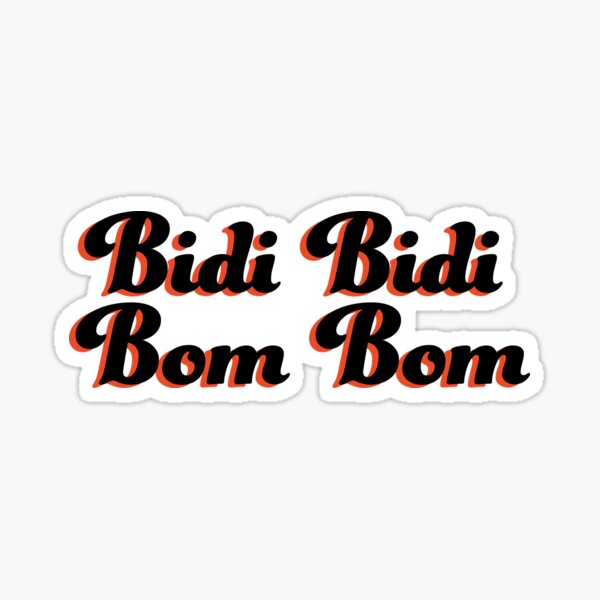 "Bidi Bidi Bom Bom" Sticker by otramariabonita | Redbubble