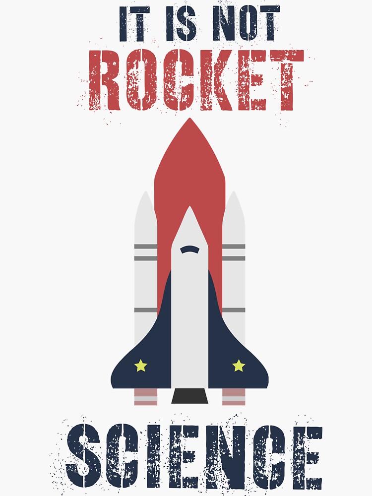 "IT IS NOT ROCKET SCIENCE" Sticker for Sale by 30-Merch | Redbubble