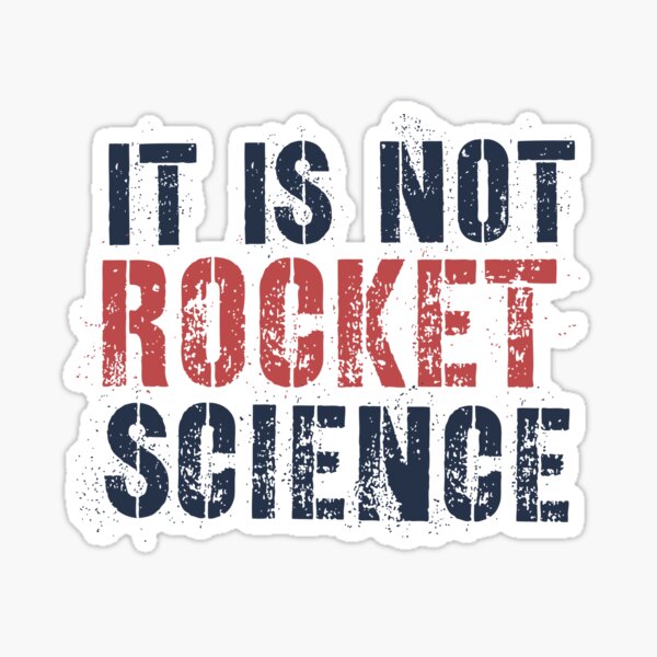 Its Not Rocket Science Oh Wait Yeah It Is Stickers | Redbubble