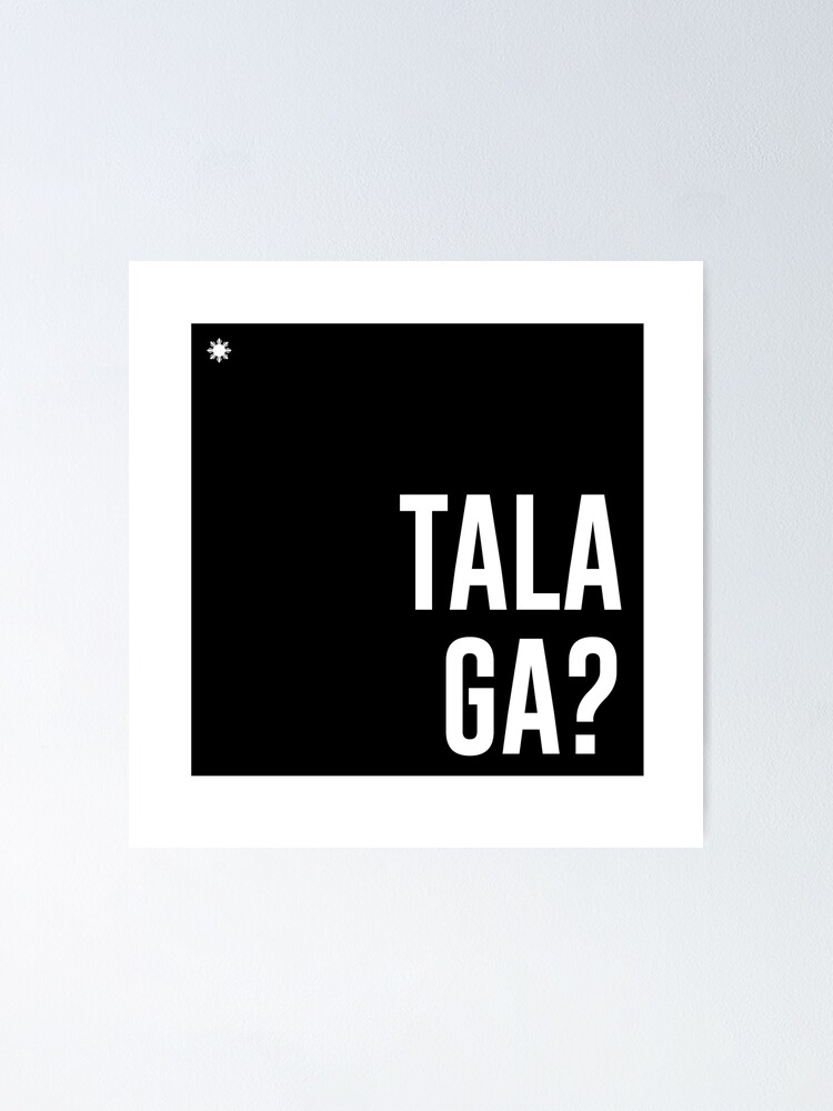"Talaga?" Poster for Sale by inday | Redbubble
