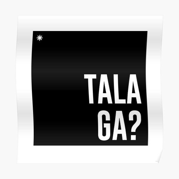 "Talaga?" Poster for Sale by inday | Redbubble
