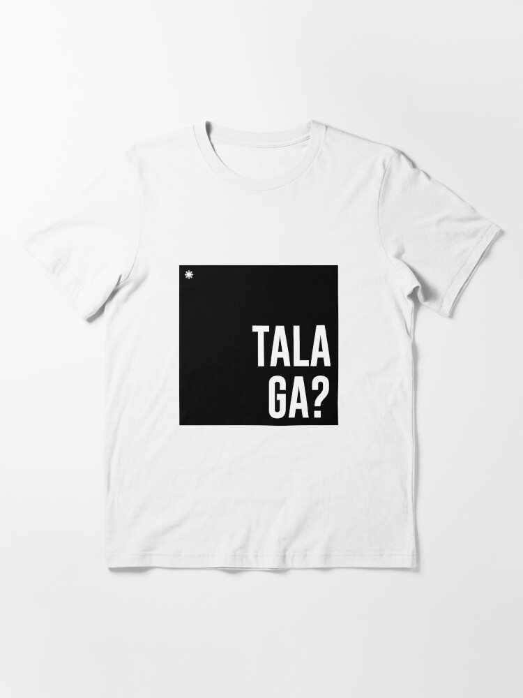 "Talaga?" Essential T-Shirt for Sale by inday | Redbubble