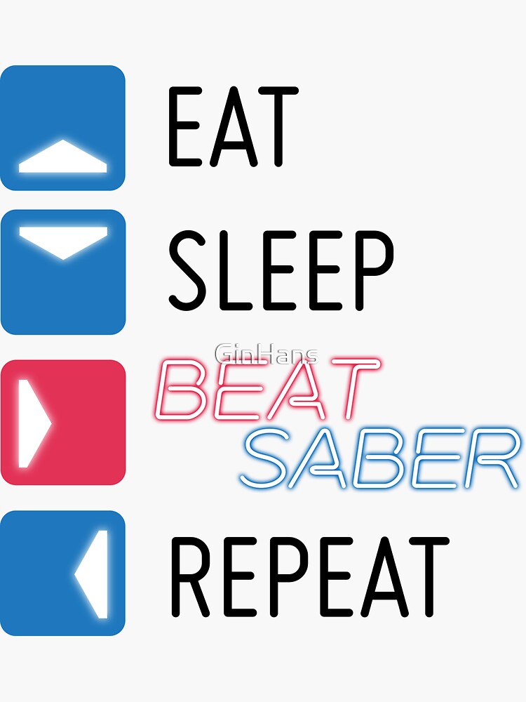 "Eat. Sleep. Beat Saber. Repeat." Sticker for Sale by GinHans | Redbubble