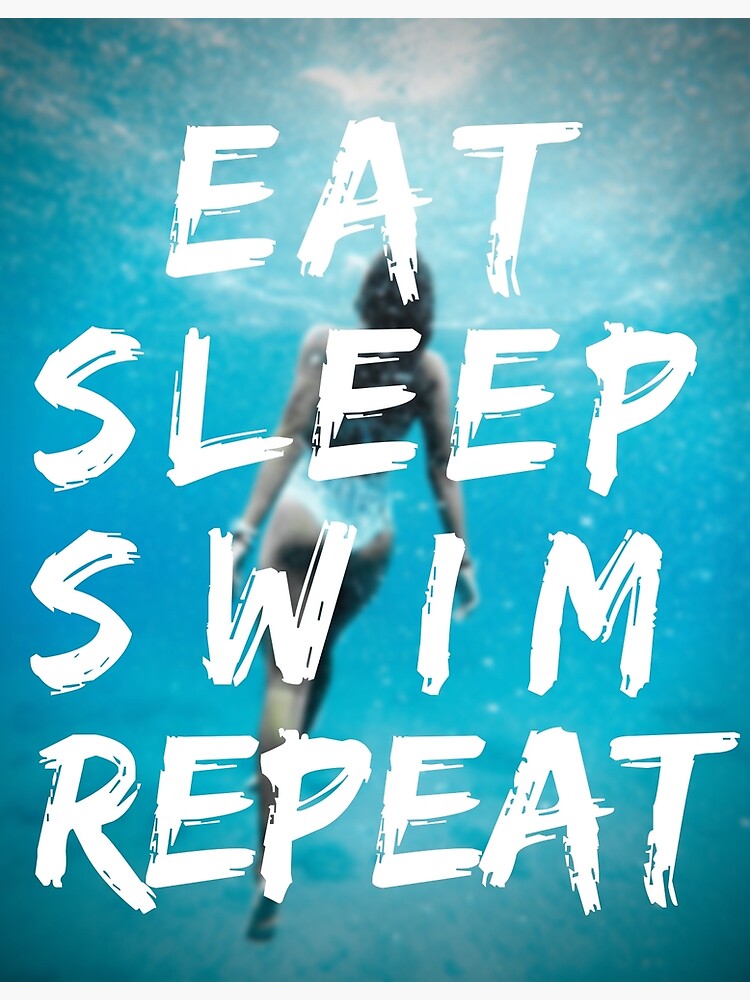 "Eat Sleep Swim Repeat Dedicated Swimmer Swim Team" Poster for Sale by ...