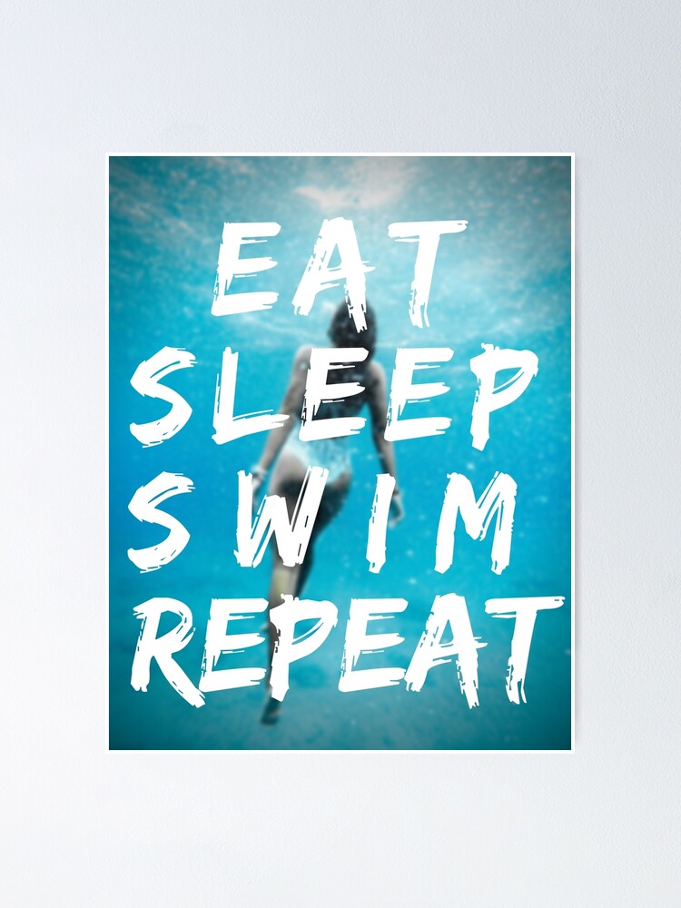 "Eat Sleep Swim Repeat Dedicated Swimmer Swim Team" Poster for Sale by ...