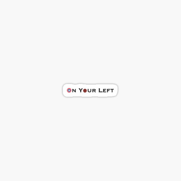 "On Your Left" Sticker for Sale by jordanyalynn | Redbubble