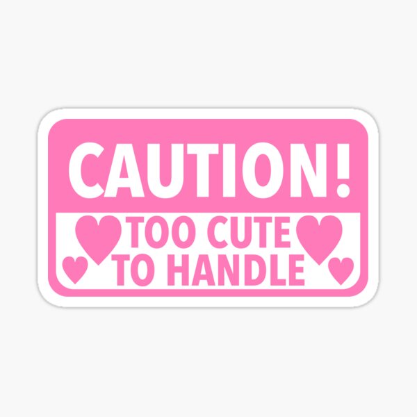"Caution too cute " Sticker for Sale by Jaxbeef | Redbubble