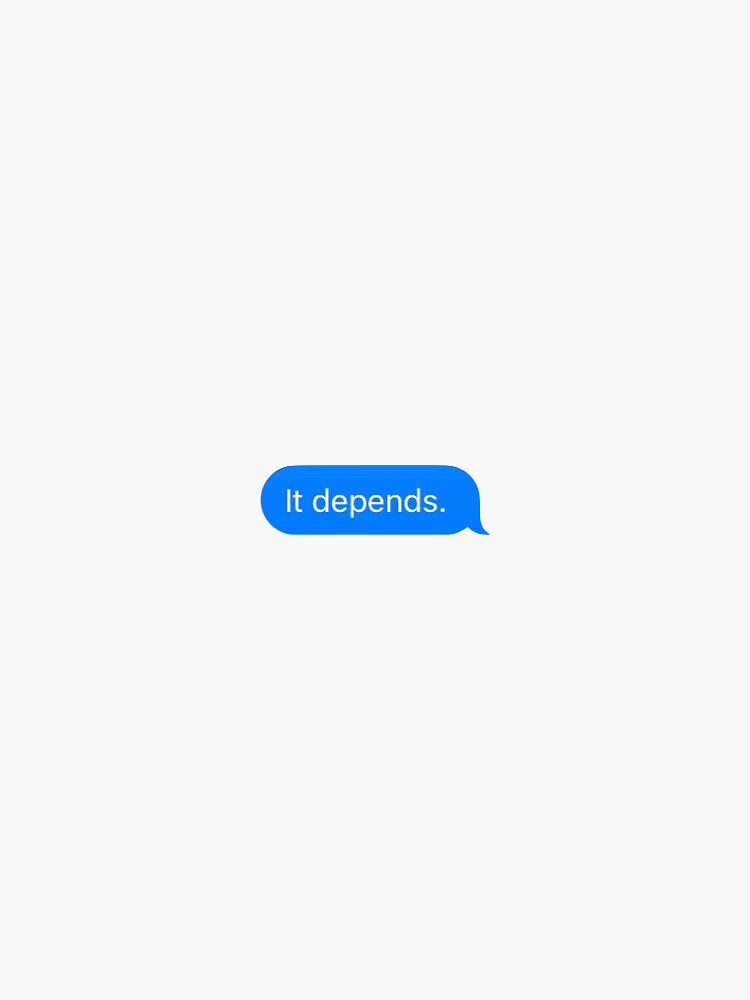 "It depends." Sticker for Sale by mbrockman | Redbubble
