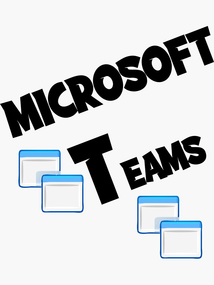 "MICROSOFT TEAMS" Sticker by JirehShop | Redbubble