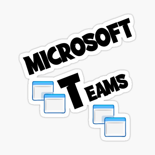 "MICROSOFT TEAMS" Sticker by JirehShop | Redbubble