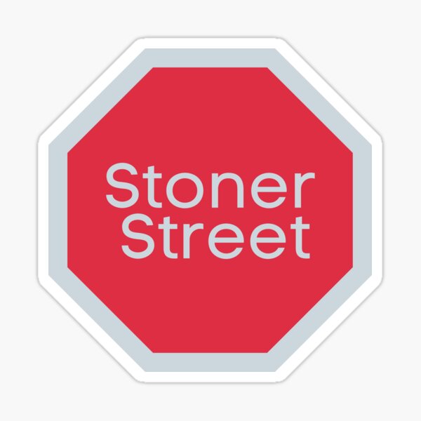 "Stoner Street" Sticker by WorldPrintTees | Redbubble